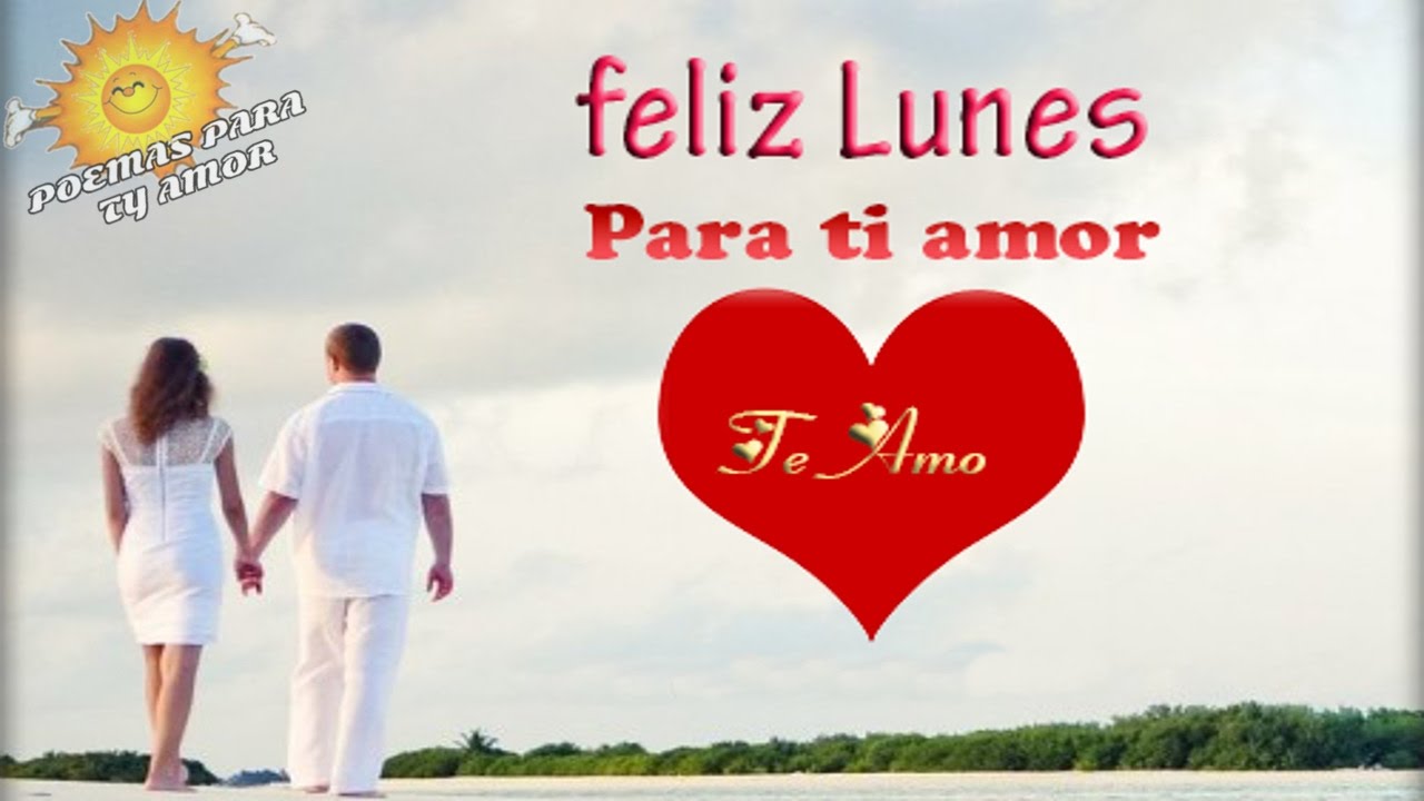 Imagenes de amor feliz lunes con frases lindas para compartir gratis