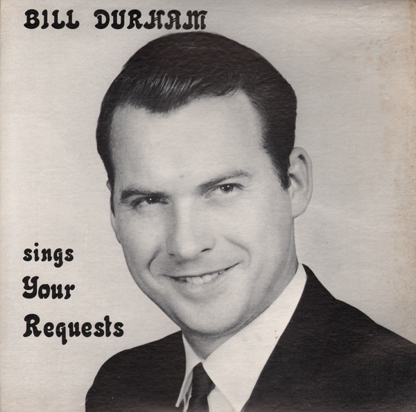 The Good, Bad & Ugly Gospel Record Barn: Bill Durham Sings Your Requests