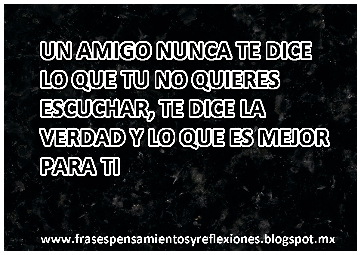 Frases Pensamientos Y Reflexiones: Frases De Amistad Frases Pensamientos Y Reflexiones: Frases De Amistad