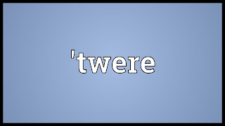 'Twere