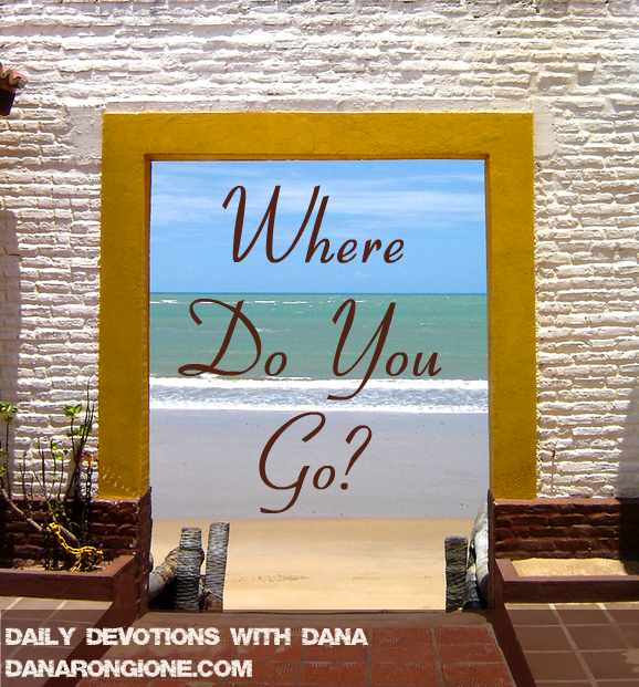 A Word Fitly Spoken: Where Do You Go?