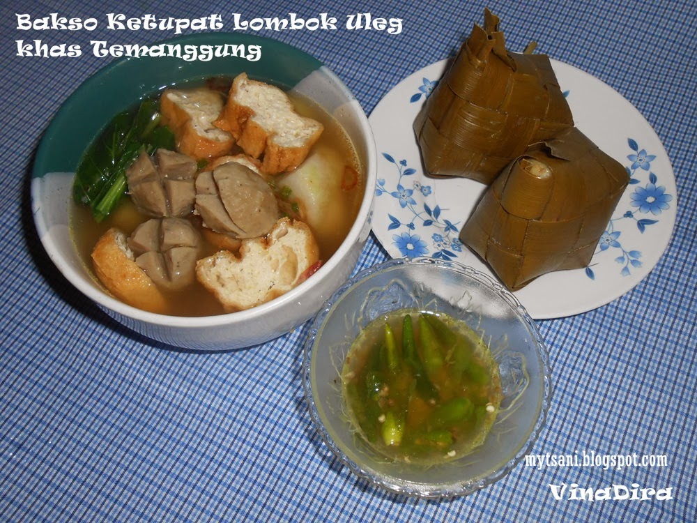 Bakso Ketupat Lombok Uleg khas Temanggung | Catatan Tsani