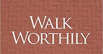 The Textual Mechanic: Review of; "Walk Worthily" by Jeff Smelser