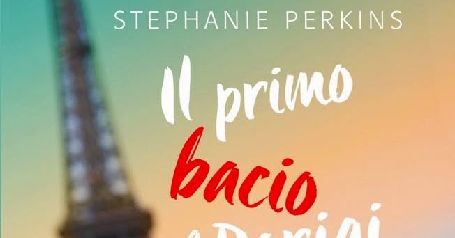 Recensione: Il primo bacio a Parigi - Stephanie Perkins