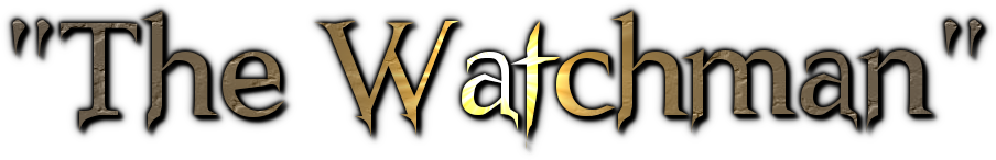 "Fear God, Love God, Serve God": "The Watchman"