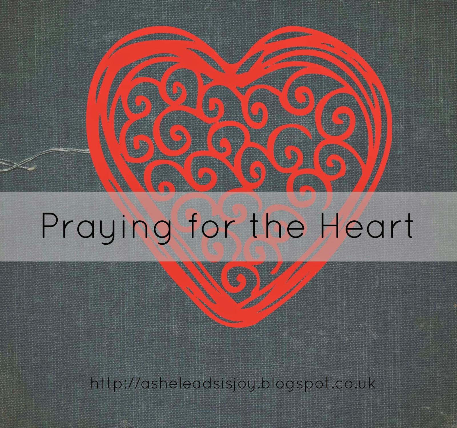 As He Leads is Joy: Praying for the Heart - A Pure Heart
