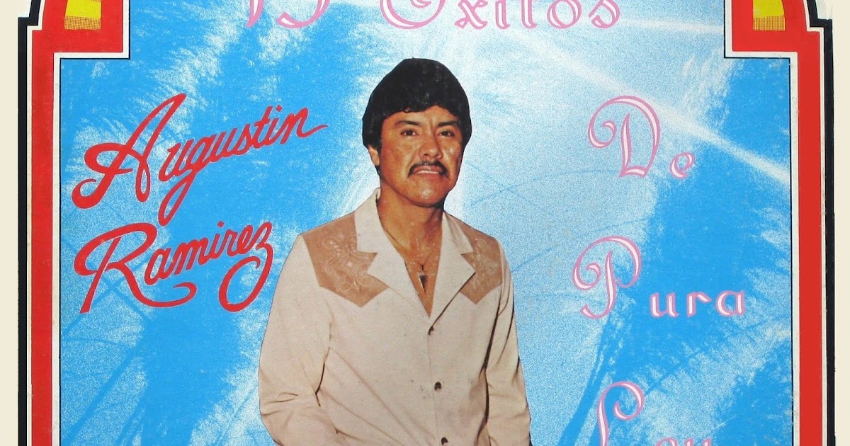 Factor Tejano: Augustin Ramirez (15 Exitos De Pura Ley) 1984