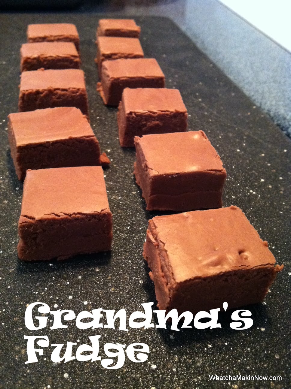 Whatcha Makin' Now?: Grandma's Fudge