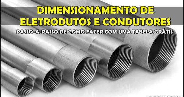 Dimensionamento de Eletrodutos e Condutores - Aprenda como fazer