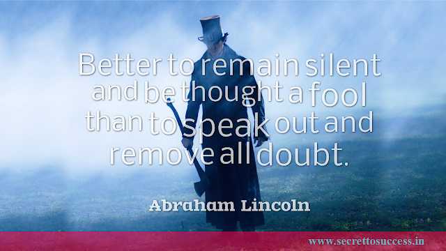 ITS BETTER TO REMAIN SILENT - by ABRAHAM LINCOLN - Hello World at EHC