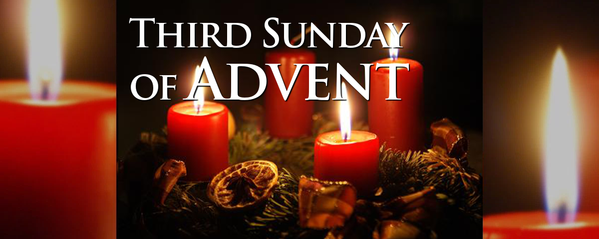 NGƯỜI LỮ HÀNH HY VỌNG: DECEMBER 17, 2017 : THIRD SUNDAY OF ADVENT