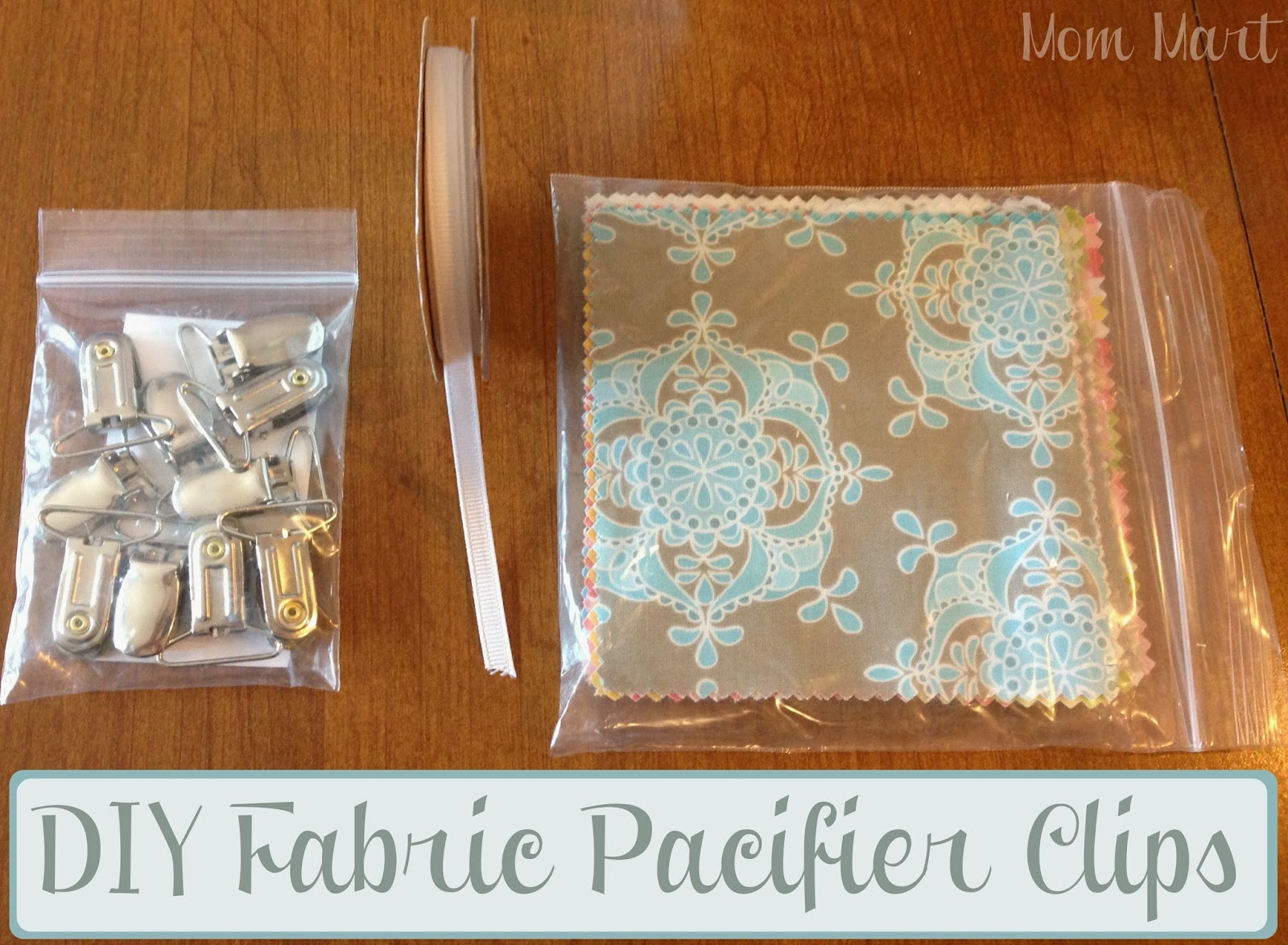 Mom Mart: Homemade Fabric Pacifier Clips #DIY