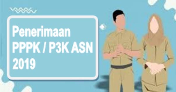 Cek Disini Jadwal dan Syarat Pendaftaran Rekrutmen PPPK 2019 - P3K ASN ...