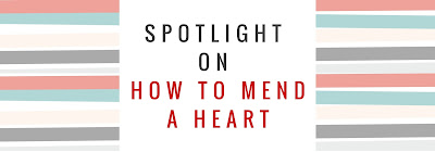 Confessions of a Book Addict: Spotlight on How to Mend a Heart