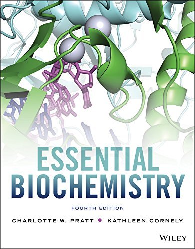 Solution Manual & Test Bank: Essential Biochemistry, 4th Edition Pratt ...