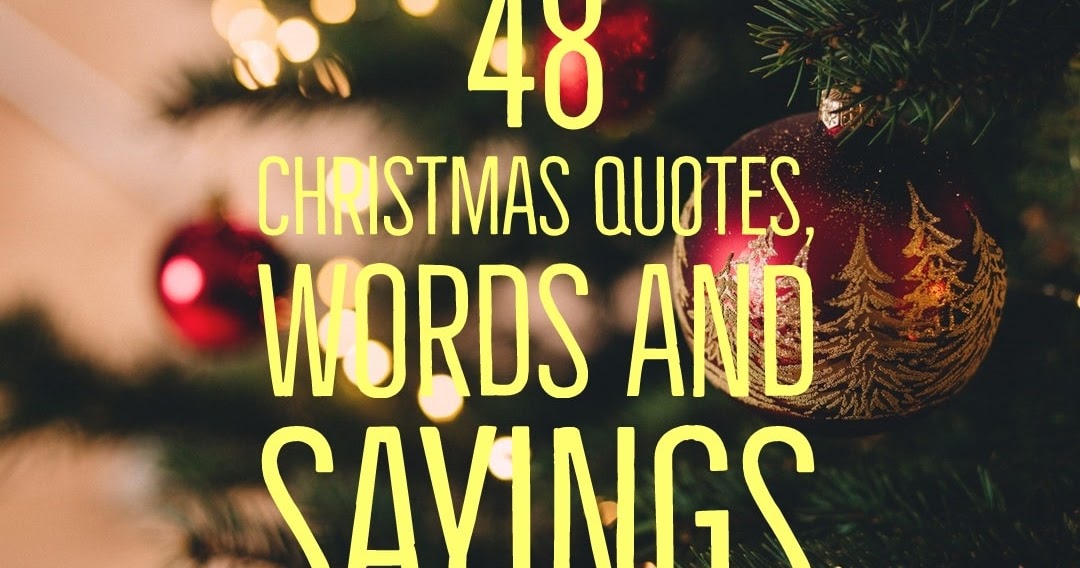 🎄48 Christmas Quotes, Words And Sayings🎄