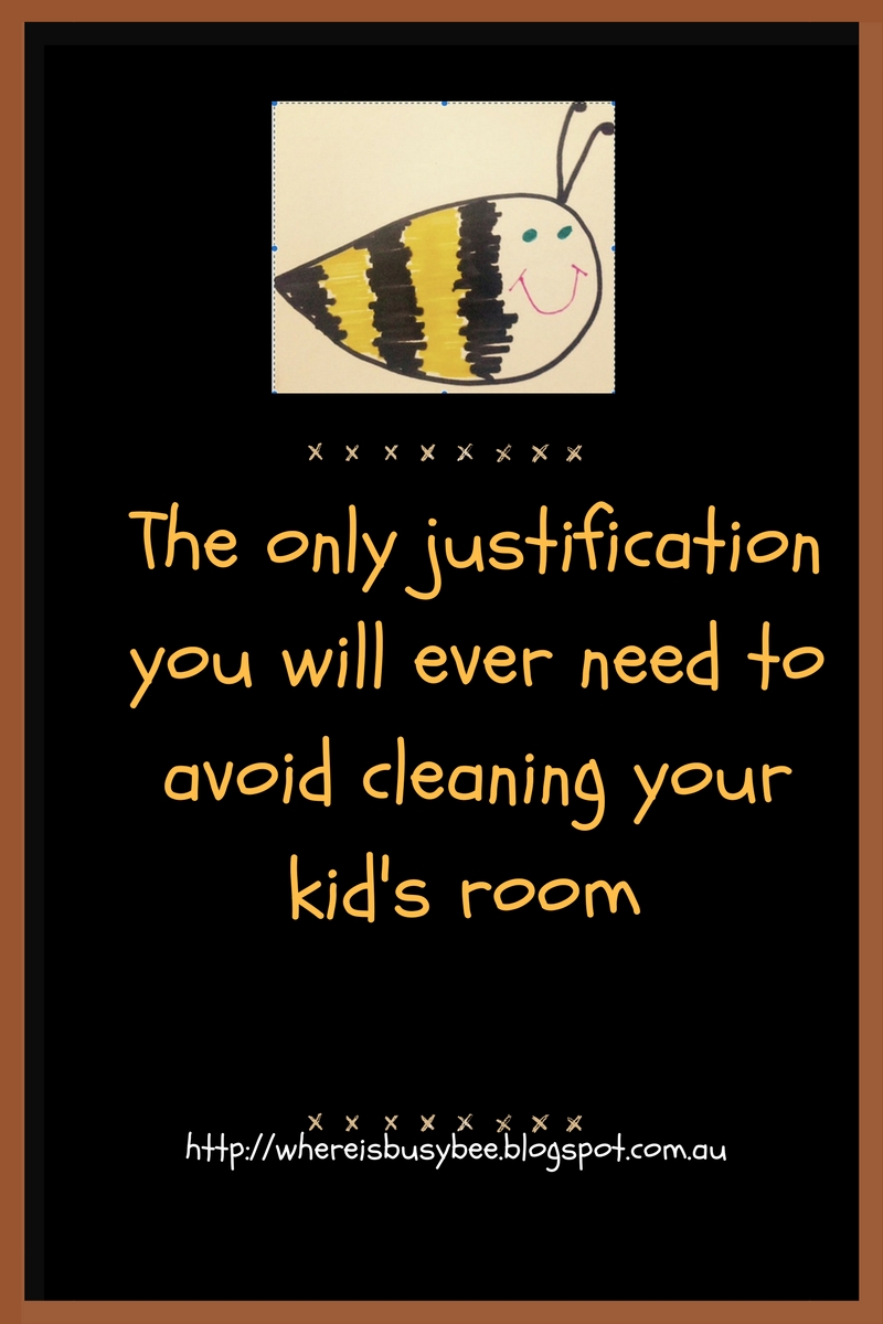 Busy Bee: All the reason you ever need to not tidy your kids' bedrooms