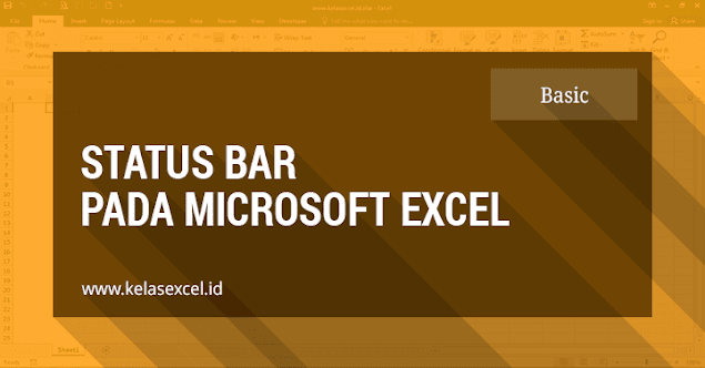 Status Bar Pada Microsoft Excel | Kelas Excel
