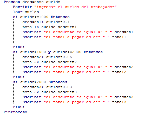 sistemas: A un trabajador le descuentan de su sueldo el 10% si su sueldo es menor o igual a 1000 ...