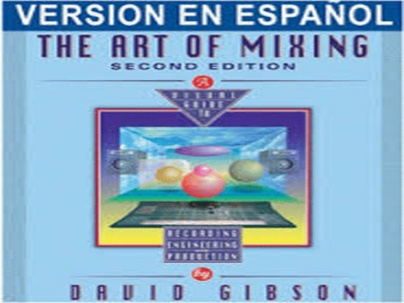El Arte de la Mezcla by David Gibson (Mega) - ArtMusic