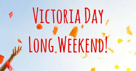 Chesterfield Warehouse Limited: Victoria Day Long Weekend!