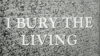 The Bloody Pit of Horror: I Bury the Living (1958)