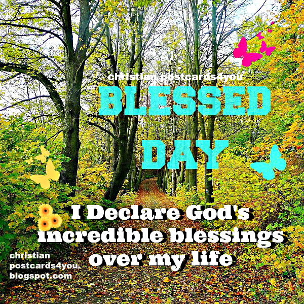 What a Blessed Day, incredible blessings will be over my life ...