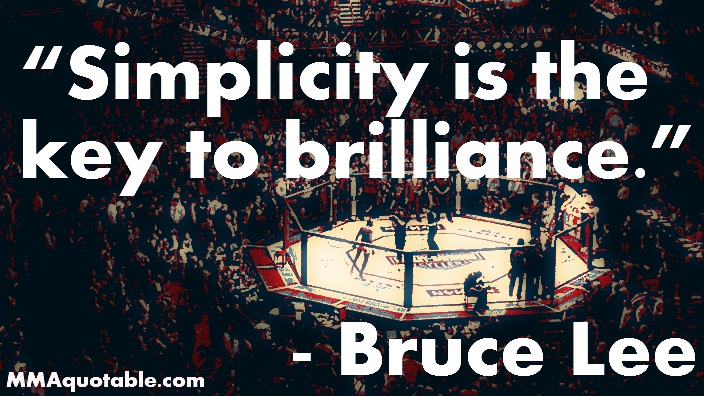Motivational Quotes with Pictures (many MMA & UFC): Bruce Lee on Simplicity