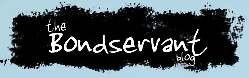 The Bondservant Blog