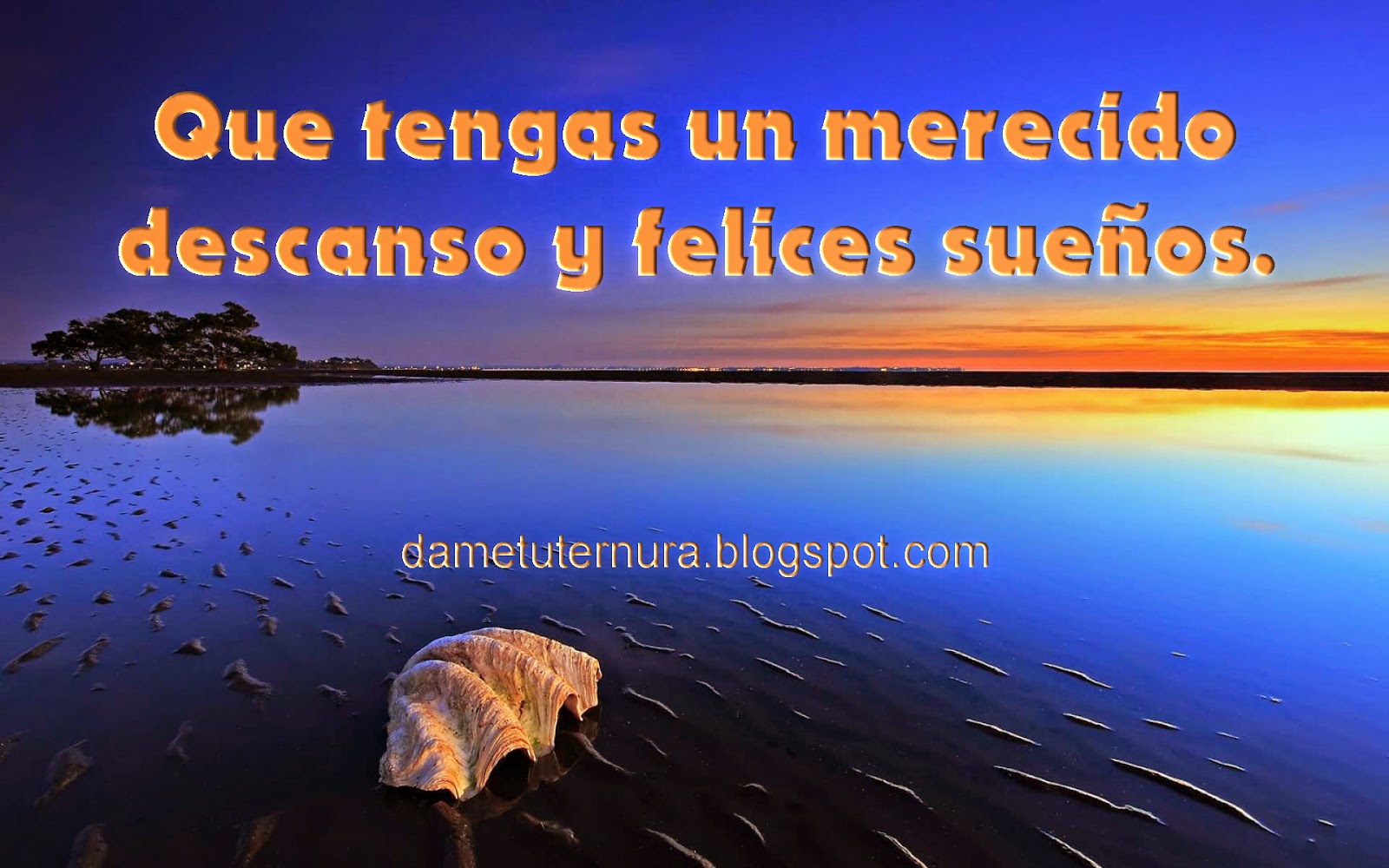 Dame tu Ternura: Que tengas un merecido descanso y felices sueños