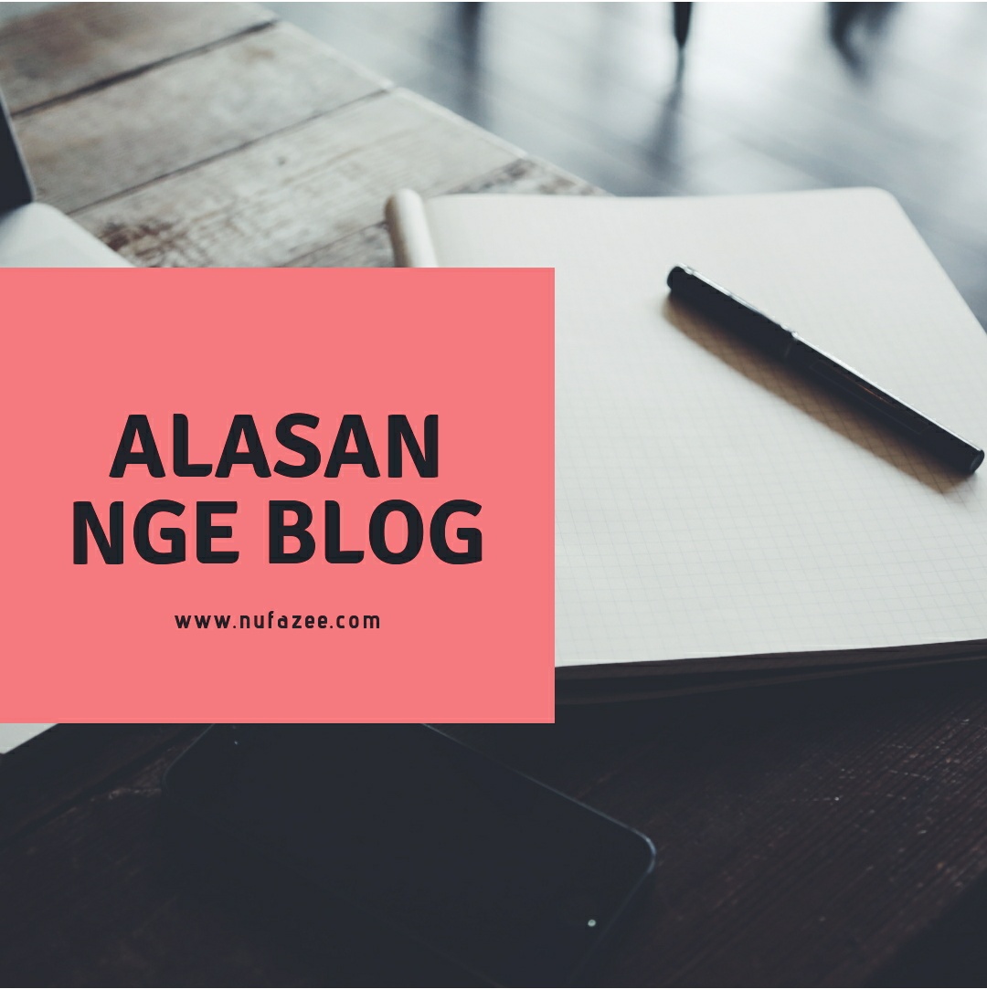 Kenapa Nurul Fauziah Nge Blog? – Nufazee.com