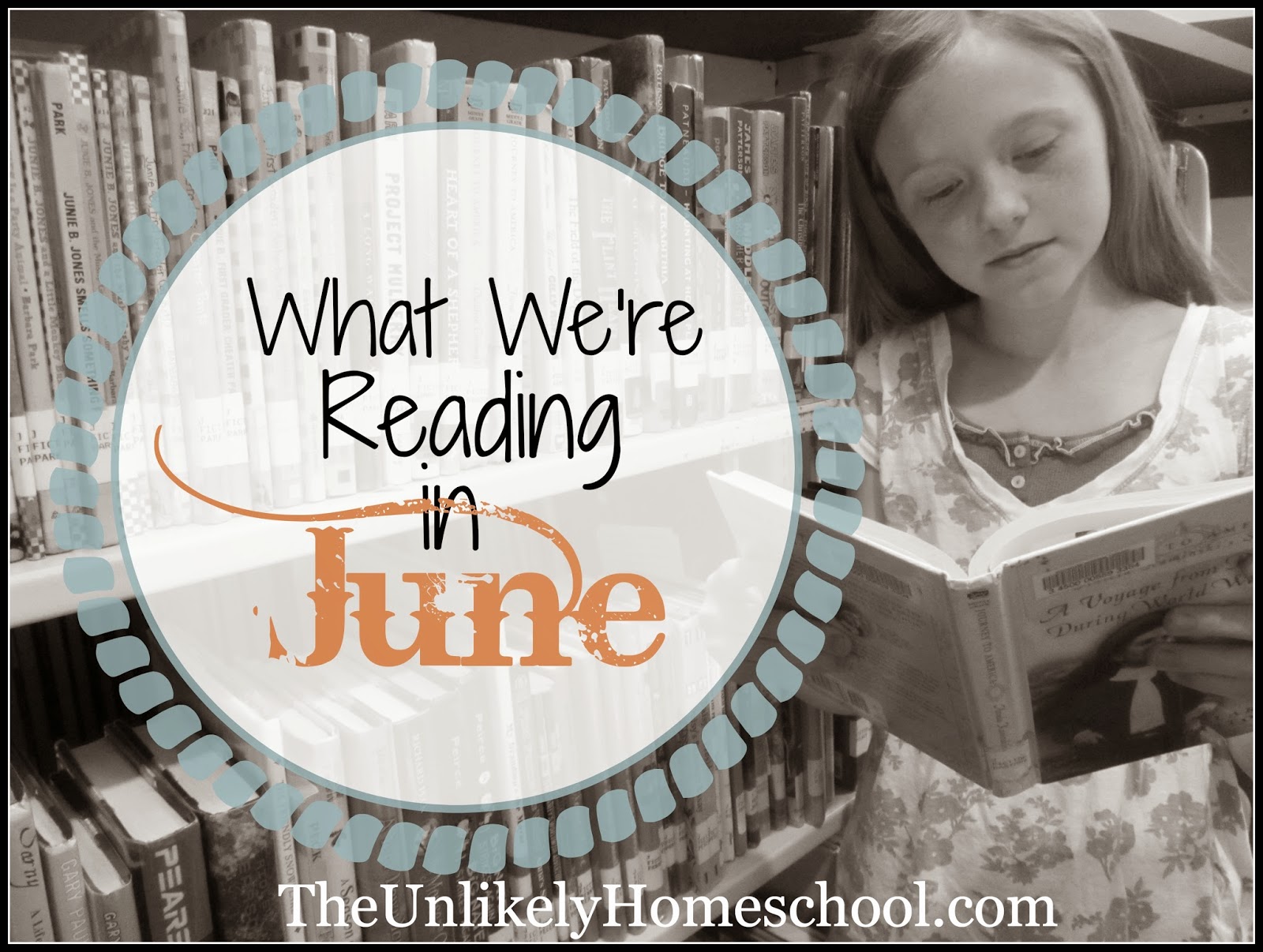 The Unlikely Homeschool: What We're Reading in June 2014