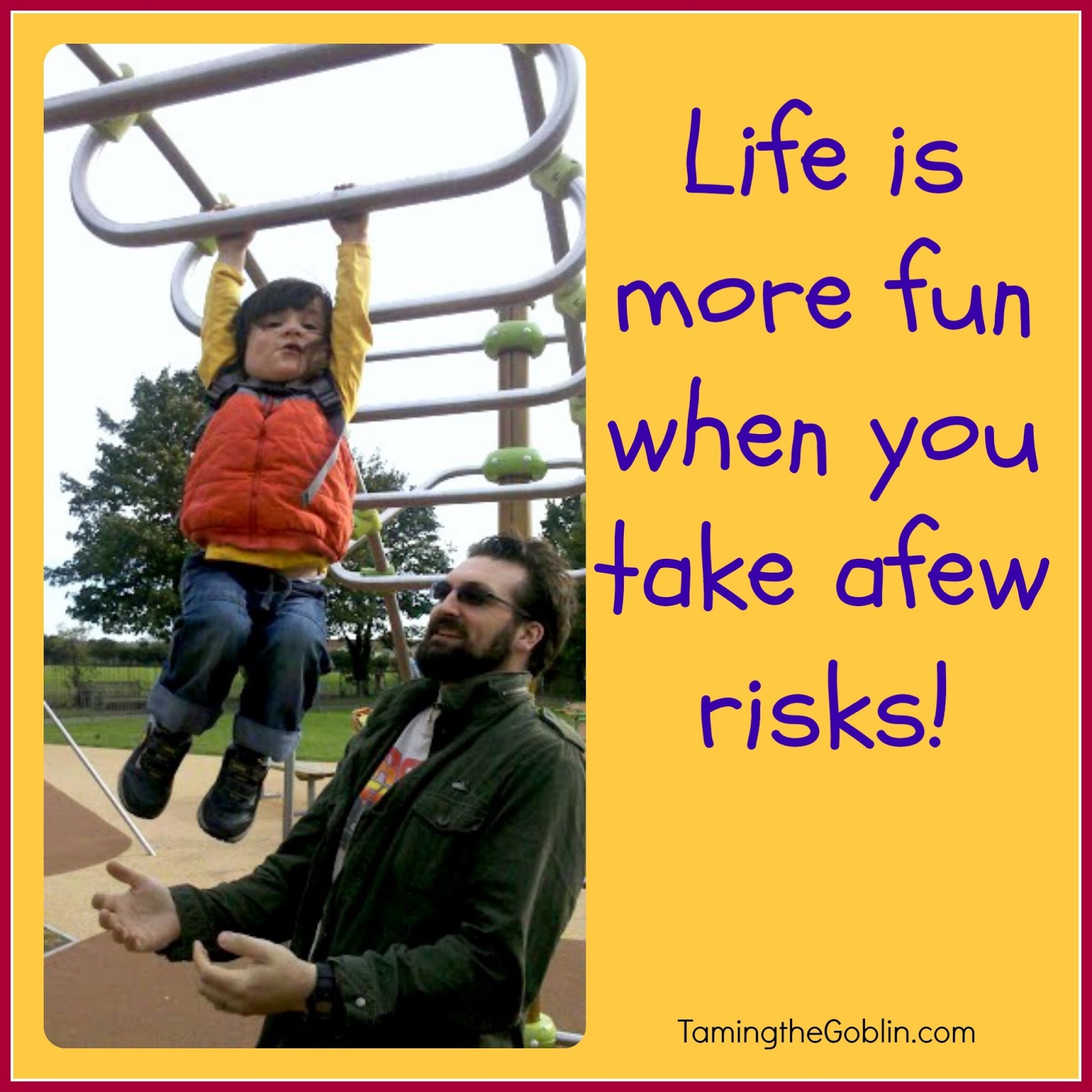 Taming the Goblin: The Sunday Parenting Party - Taking risks