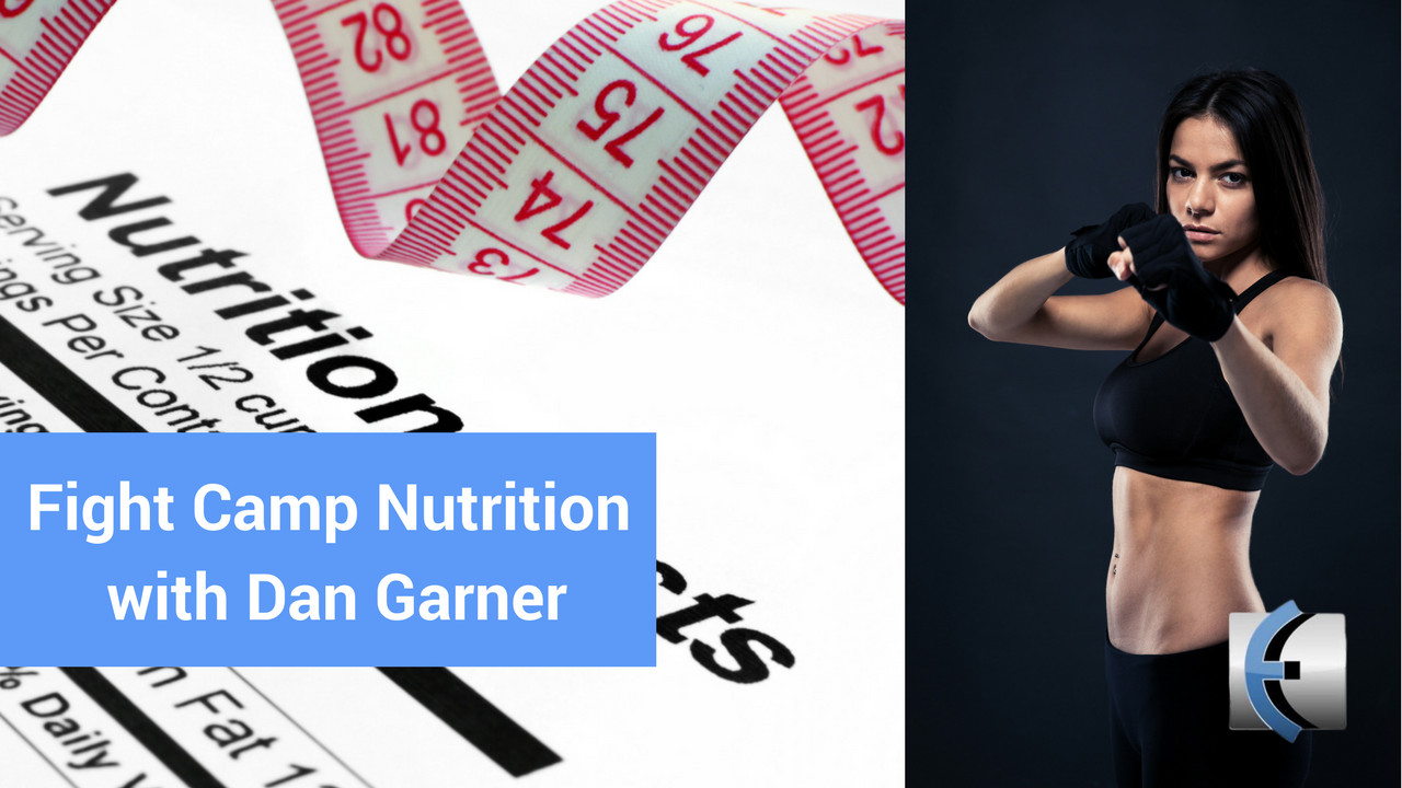 Fight Camp Nutrition with Dan Garner | Modern Manual Therapy Blog ...