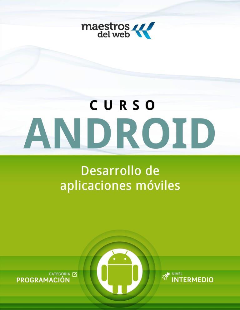 Curso Android: Desarrollo de aplicaciones móviles | Free Libros