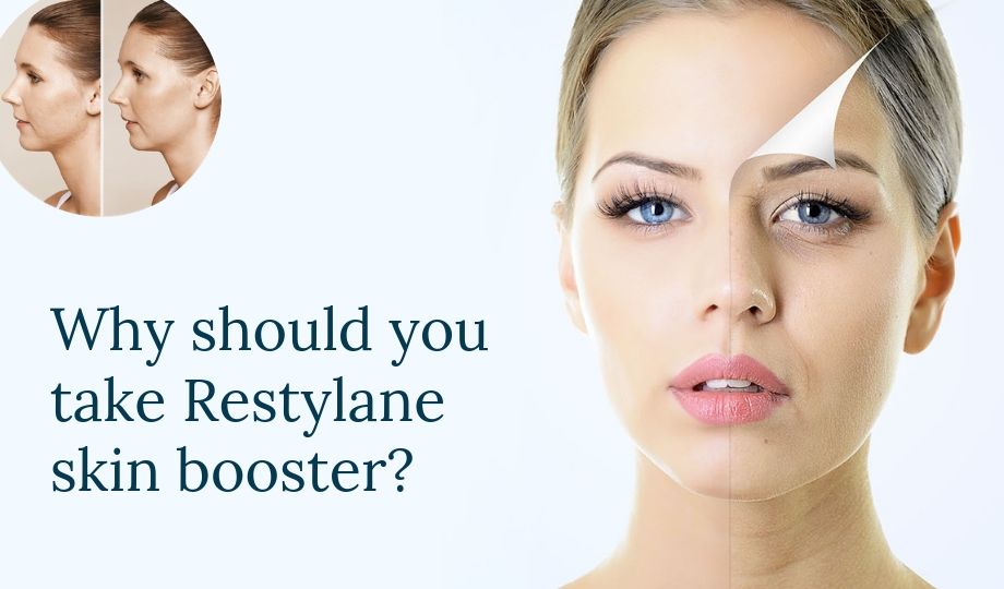 Why should you take Restylane skin booster?