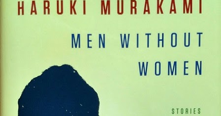 Tertulia Moderna: Book Review: "Men Without Women" by Haruki Murakami