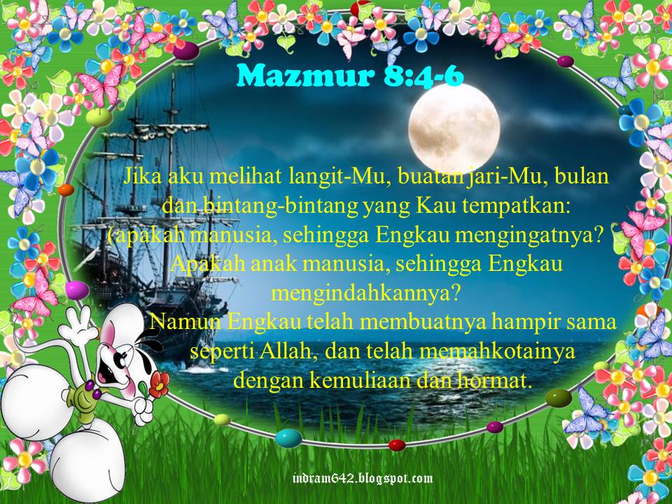 SENI MENULIS ISI HATI TUHAN : Mazmur 8:4-6 ; Psalm 8:3-5