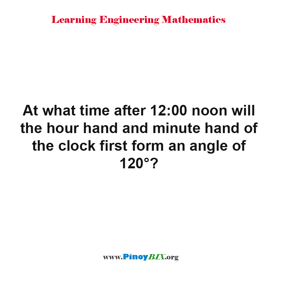 Solution What Time After 12 00 Noon Will The Hands Of The Clock First solution-what-time-after-12-00-noon-will-the-hands-of-the-clock-first
