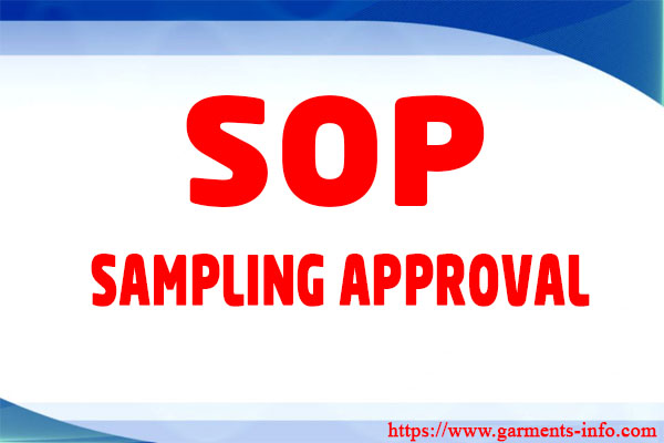 SOP: Standard operating Procedure of Sampling Approval | Garments-Info ...