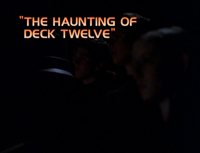 Addicted to Star Trek: Episode Review – The Haunting of Deck Twelve ...