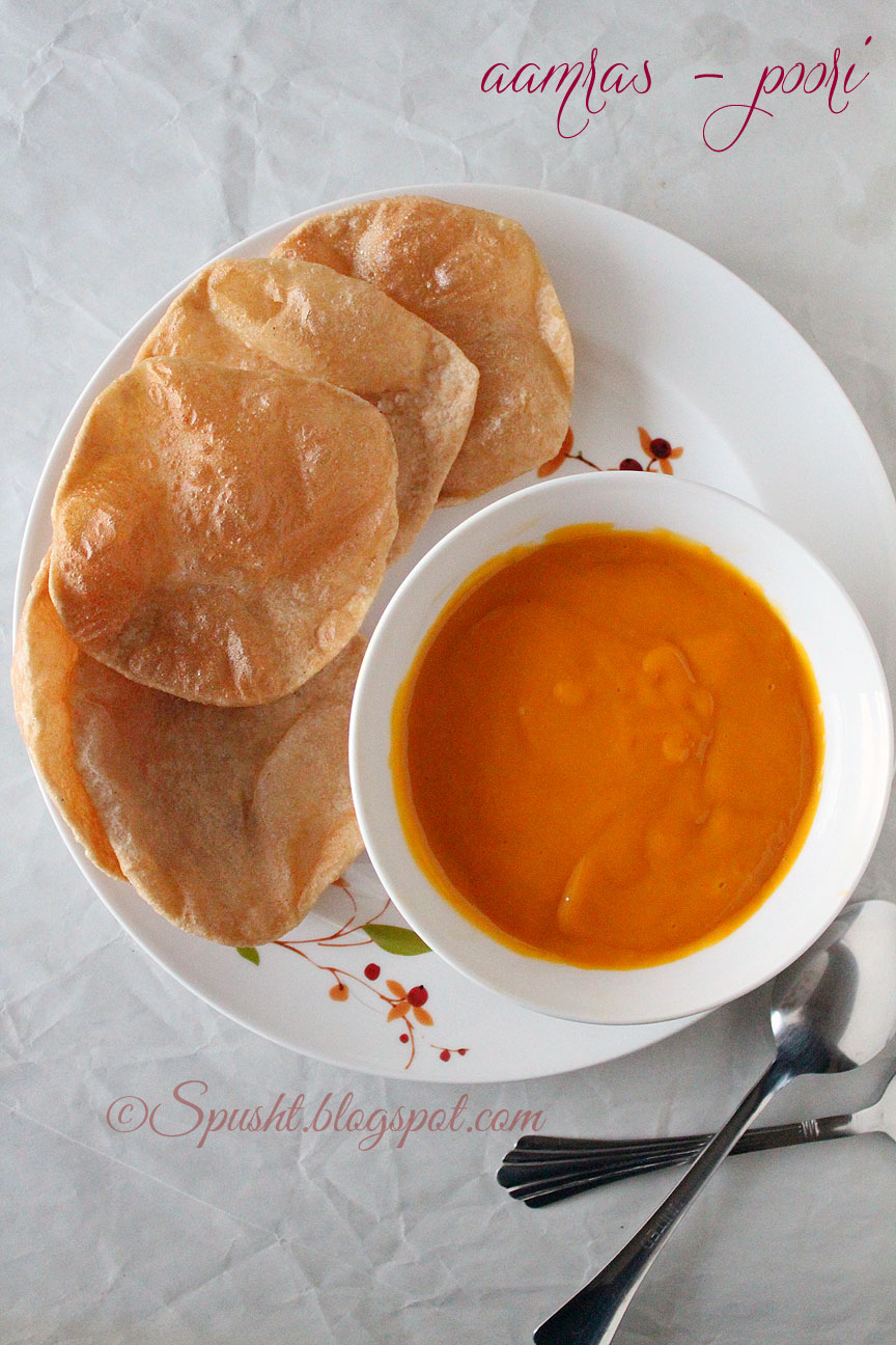 Spusht: Aamras–Poori | Mango Puree & Unleavened Fried Indian Bread