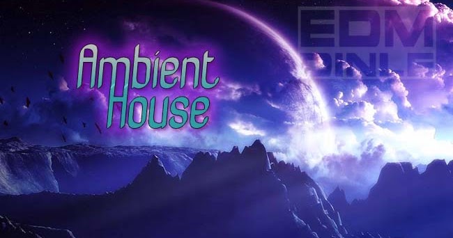 Ambient House Nedir?