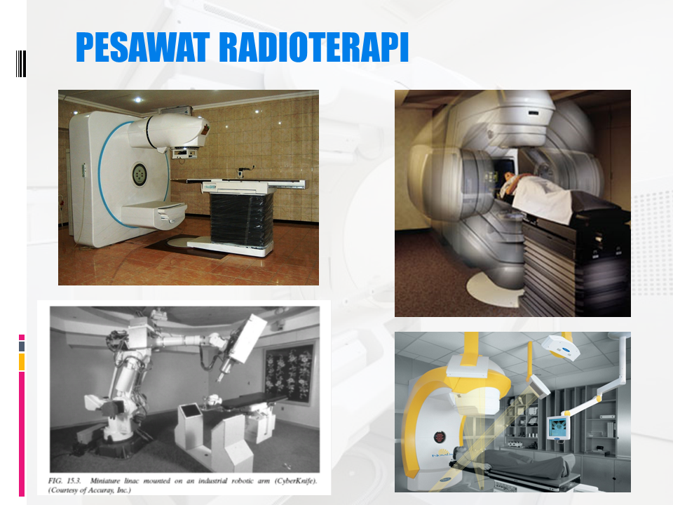 Definisi Radioterapi, Radiasi, Alat-Alat Radio Terapi, Pesawat ...
