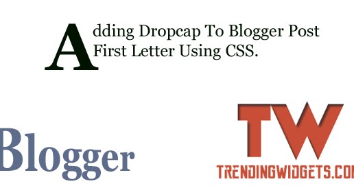 How To Make First Letter Large In Blogger Post how-to-make-first-letter-large-in-blogger-post