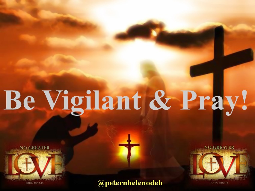FocusInLove: Be Vigilant and Pray!
