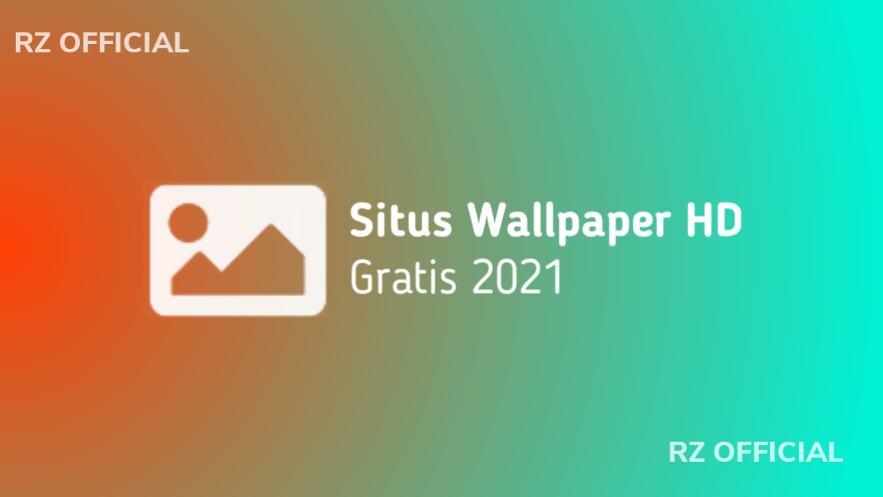 Daftar Situs Download Wallpaper HD Keren & Terbaik 2021 - Ruls z