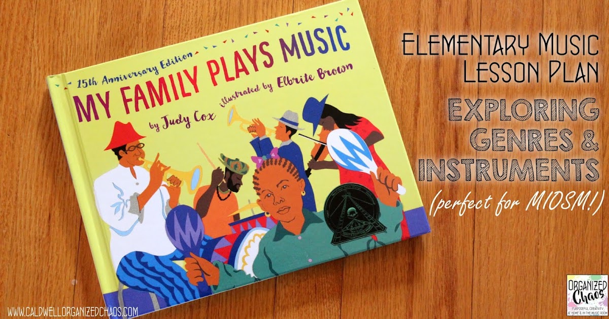 My Family Plays Music: exploring musical genres | Organized Chaos