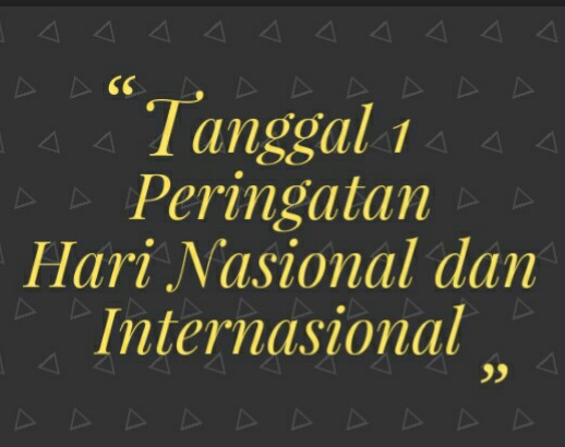 Tanggal 1 Peringatan Hari Nasional dan Internasional