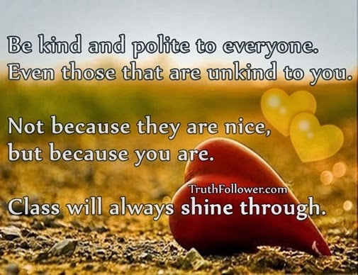 Be Kind and Polite to Everyone